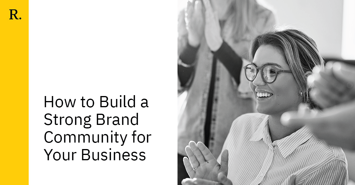 How to Build a Strong Brand Community for Your Business