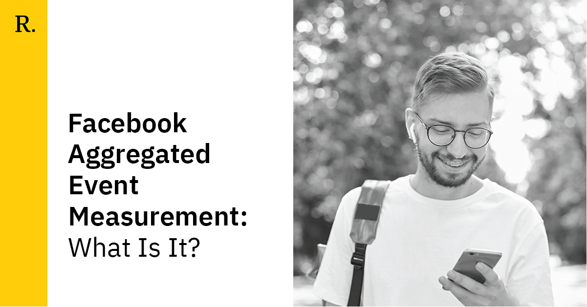 Facebook Aggregated Event Measurement: What Is It? | Rumblr Growth Advisory Facebook Aggregated Event Measurement: What Is It? | Rumblr Growth Advisory