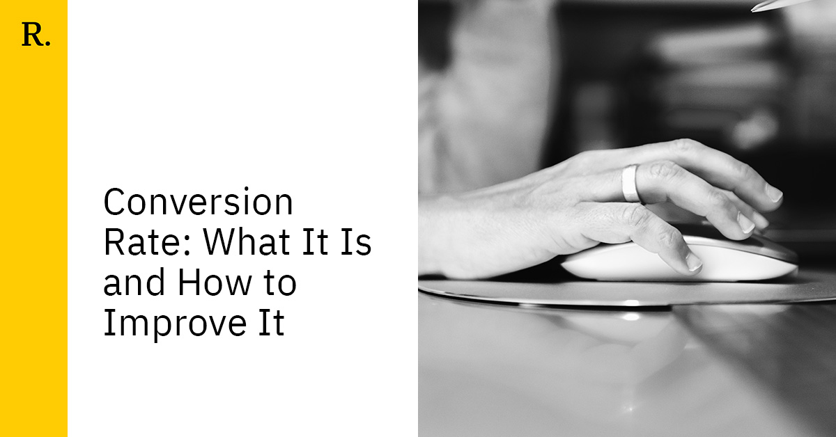 Conversion Rate: What Is It and How to Improve It? | Rumblr Growth Advisory