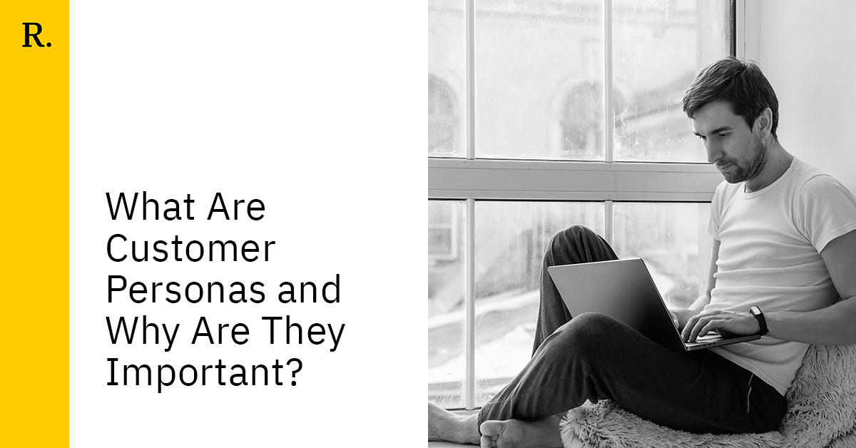 What Are Customer Personas and Why Are They Important? | Rumblr Growth ...